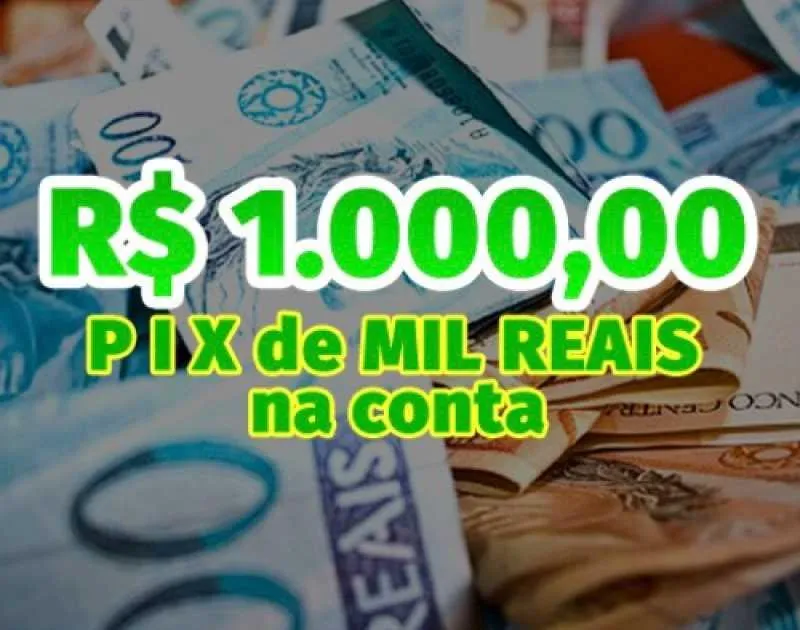 Um pix de R$ 1.000,00 Te ajuda?